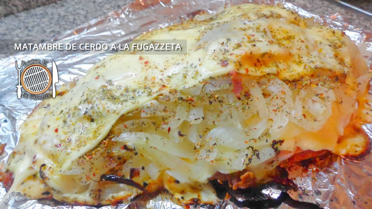 MATAMBRE DE CERDO A LA FUGAZZETA RECETA Locos X la Parrilla - YouTube