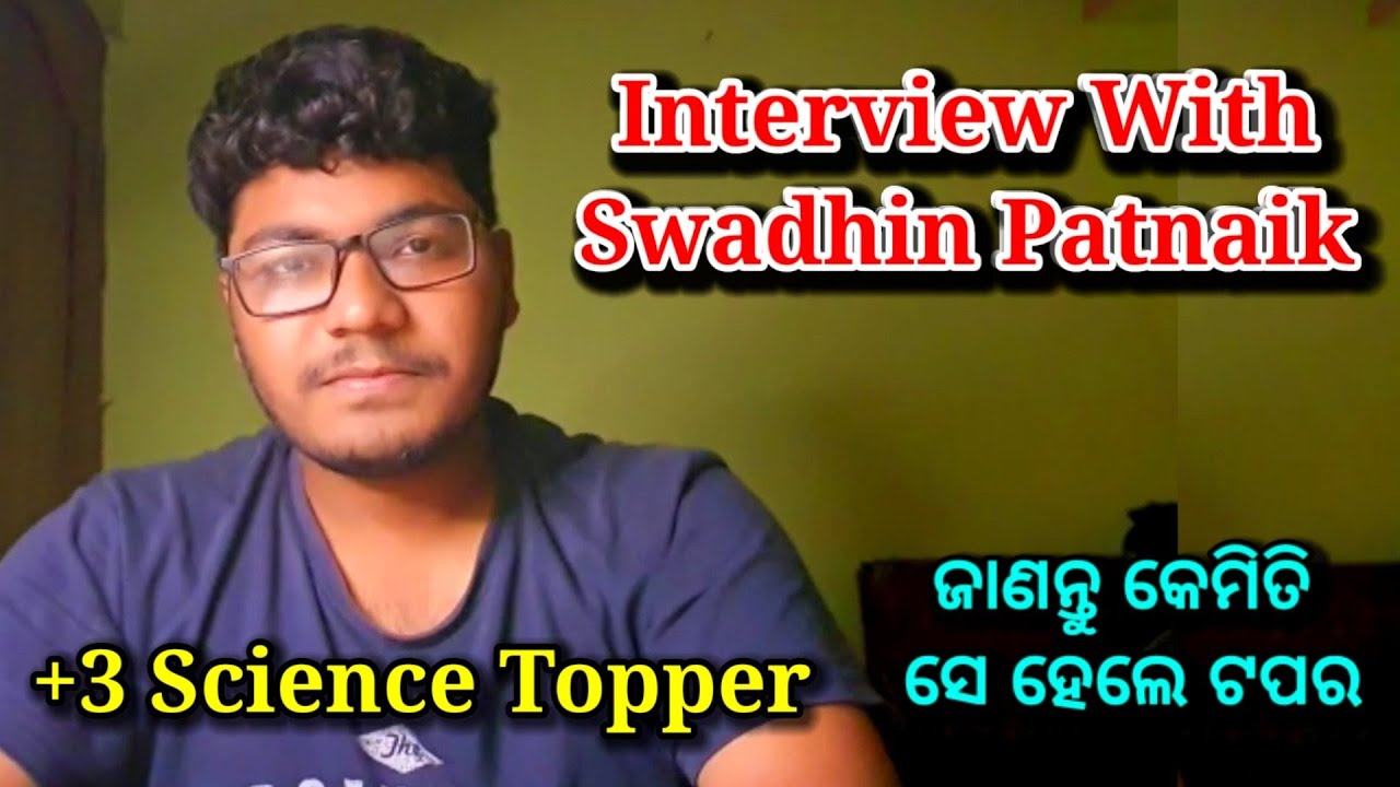 Interview with +3 topper Swadhin,Vikram Dev Autonomous topper's interview, plus three toppers ...