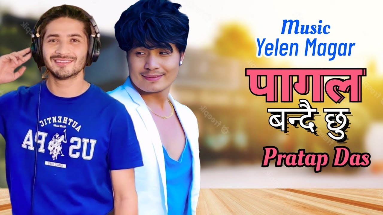 Pagal Bandai Chhu Lyrical Video | Pratap Das | Yelen Magar | New Nepali ...