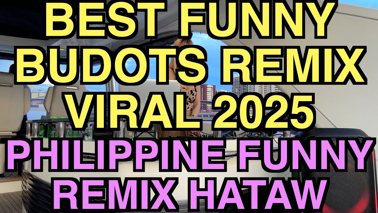 NEW VIRAL FUNNY BUDOTS REMIX 2025 IN PHILIPPINE DISCO HATAW BUDOTS ...