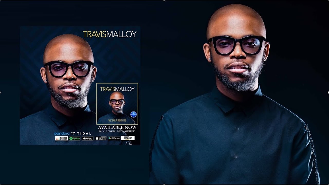 WE SERVE A MIGHTY GOD TRAVIS MALLOY By EydelyWorshipLivingGodChannel ...