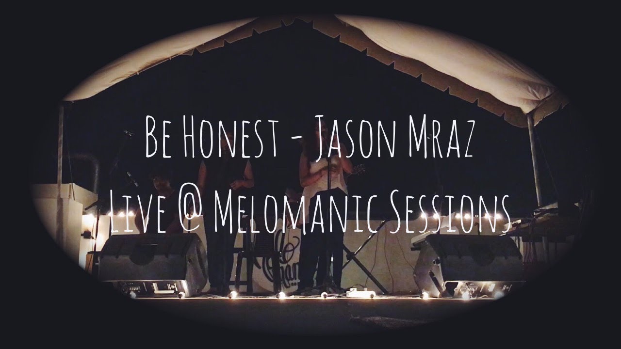 Be Honest (Jason Mraz Cover) - Live @ Melomanic Sessions - YouTube