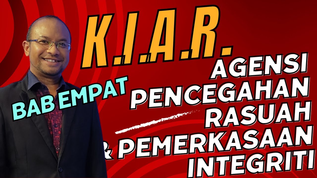 KIAR - Bab 4 - Agensi Pencegahan Rasuah Dan Pemerkasaan Integriti - YouTube