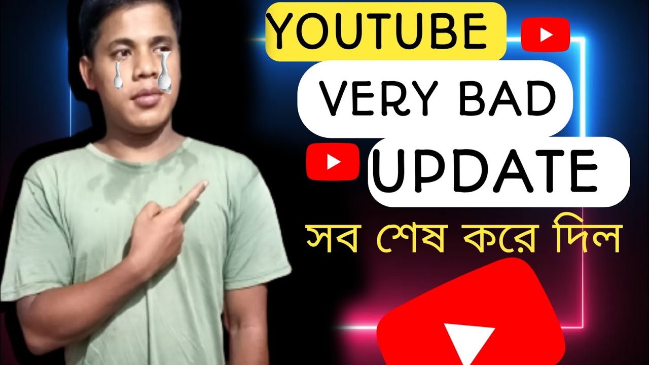youtube very bad update | সব শেষ করে দিল😭 - YouTube
