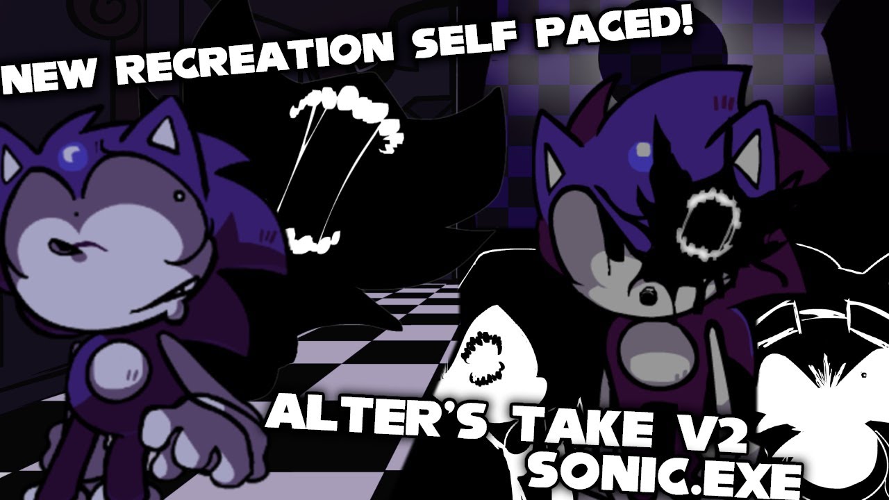 FNF | NEW RECREATION SELF PACED! - ALTER'S TAKE V2 (Vs Sonic.EXE ...