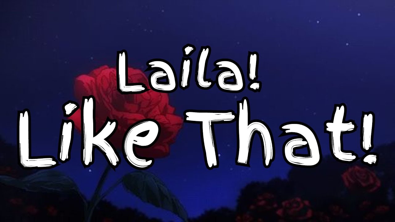 Laila! - Like That! (Lyrics) - YouTube
