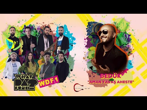 What Da Funk - Aman Yavaş Aheste (feat. Bedük) ( Official Audio )