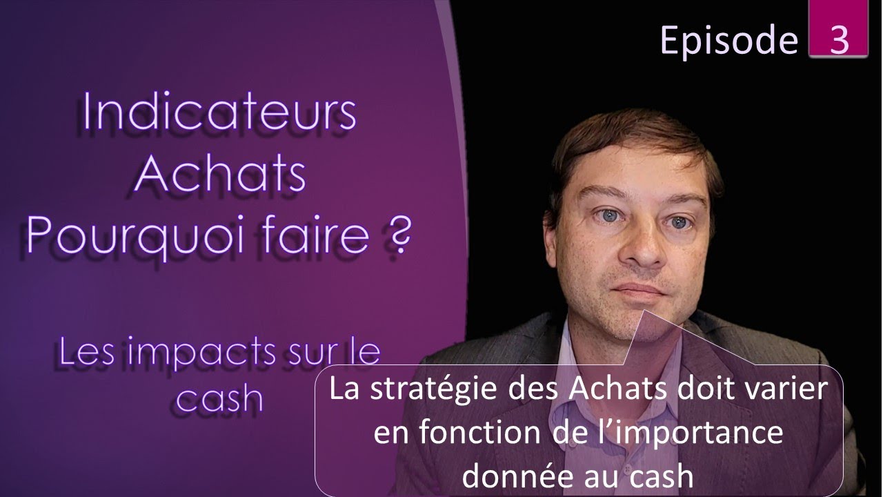 Indicateurs fonction Achats pourquoi faire ? Impact sur le cash ...
