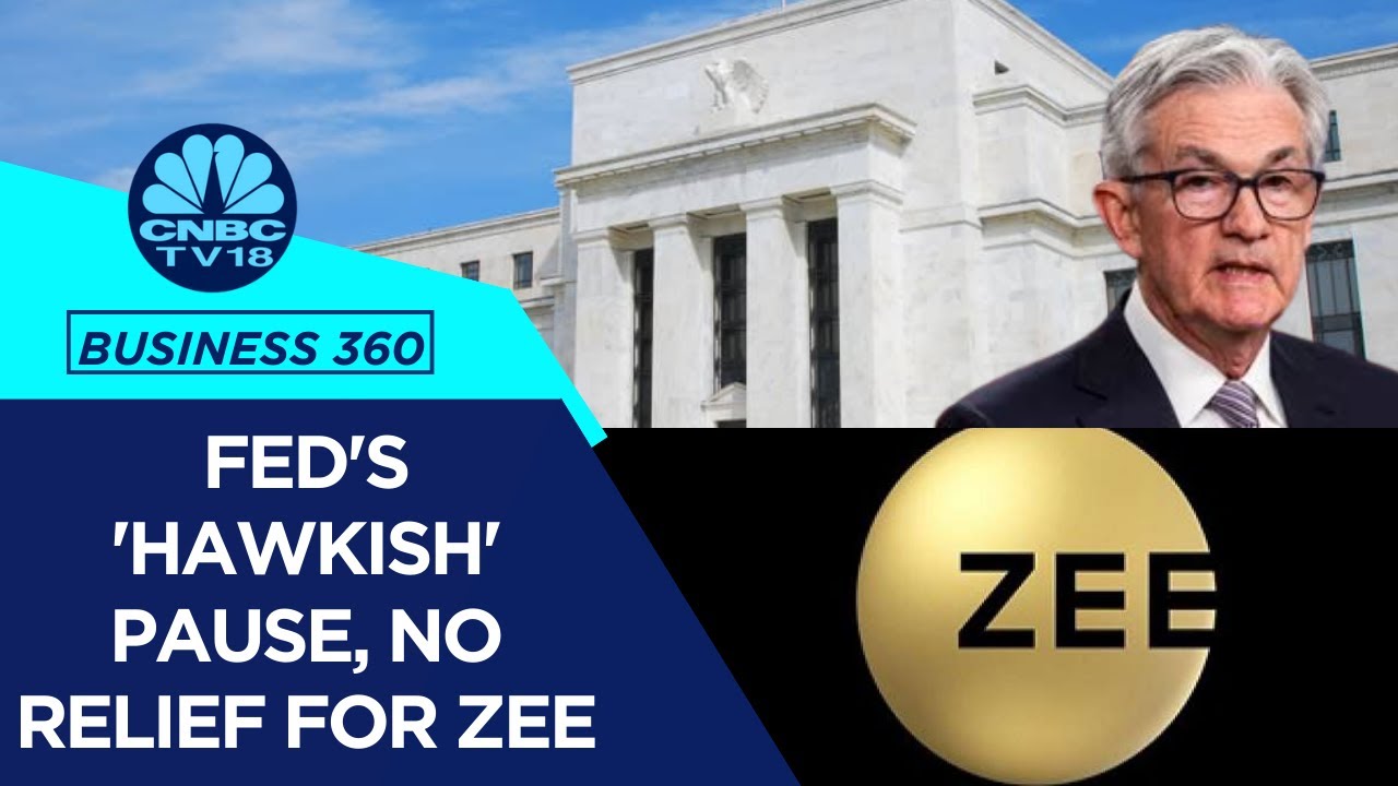 FED's 'Hawkish' Pause, No Relief For Zee Promoters, Chargesheet Against ...