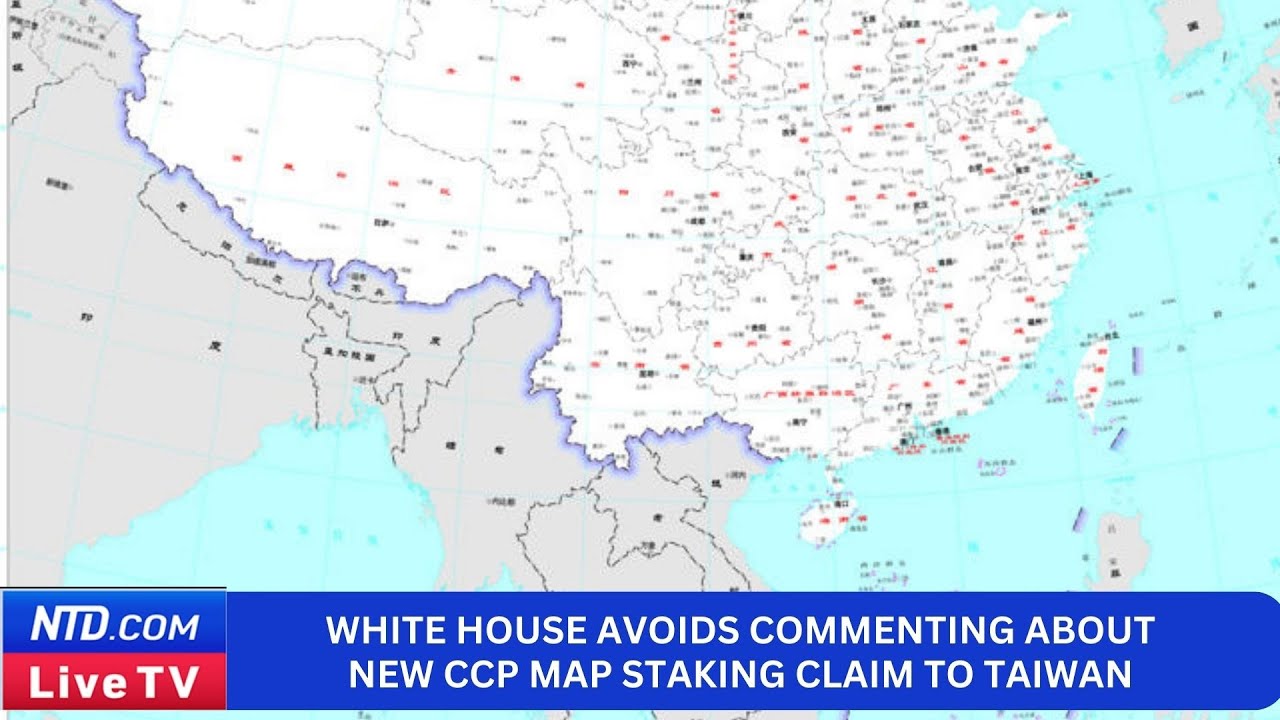 White House Avoids Commenting About New CCP Map Staking Claim to Taiwan ...