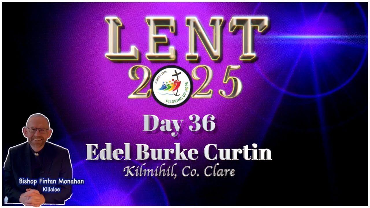 Lent - Day 36 #hope Edel Burke Curtin - YouTube