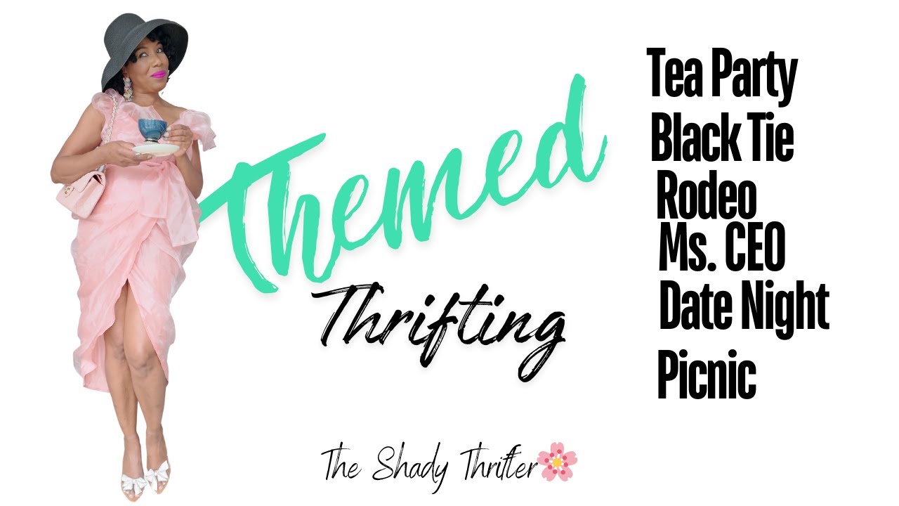 "6 Themed Thrift Hauls: Tea Party, Black Tie, Rodeo, Ms. CEO, Date ...