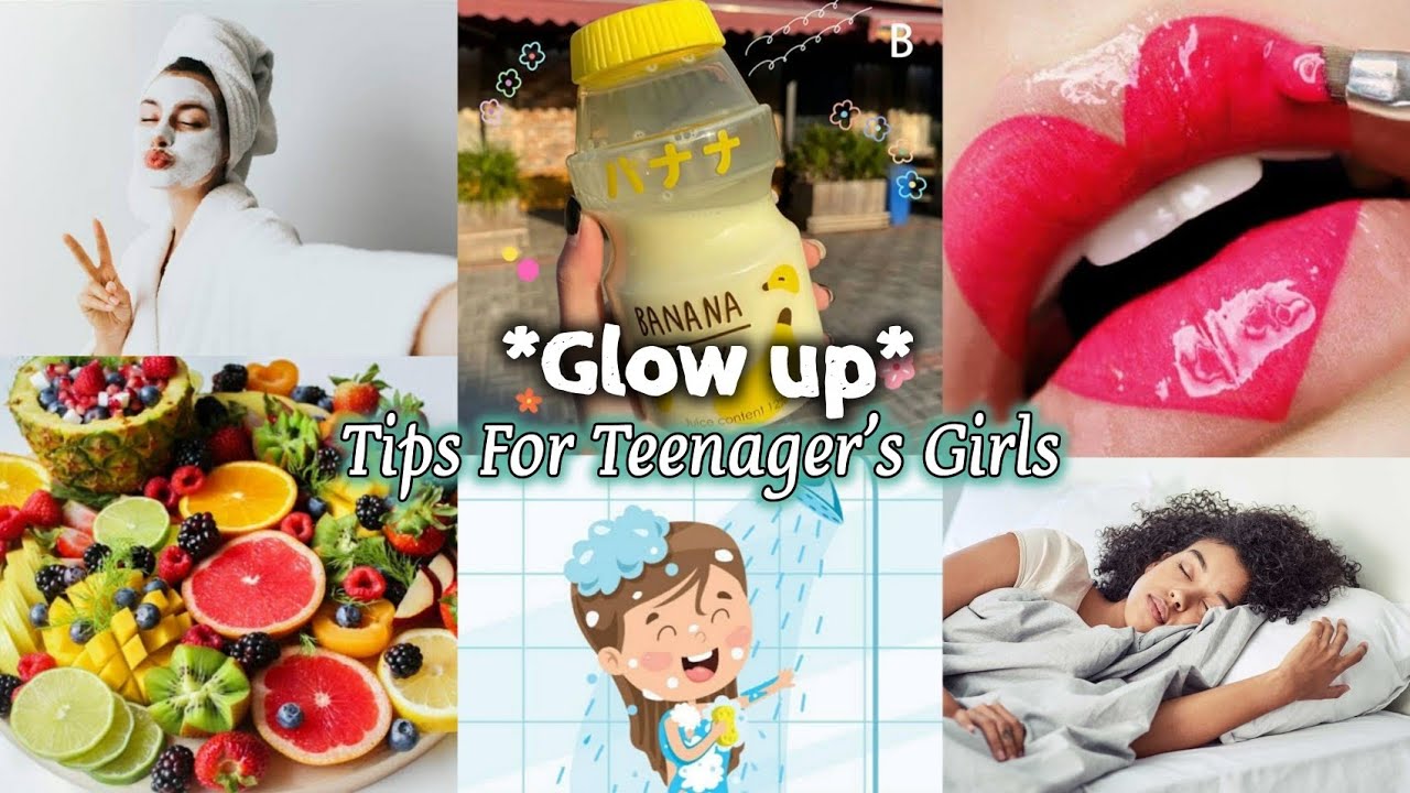 Glow Up Tips For Teenager's Girls | Glow Up Tips For Girls That ...
