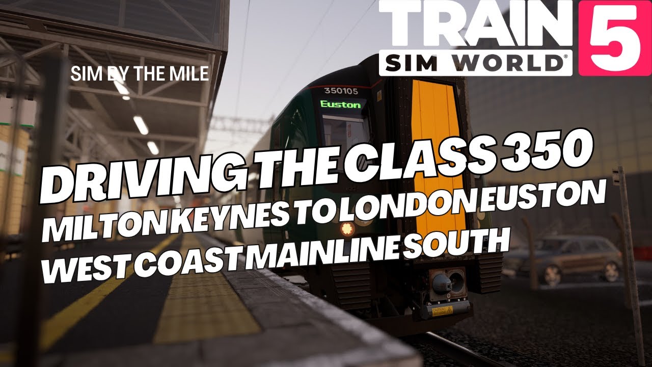 Train Sim World 5: Driving the Class 350 on the West Coast Mainline ...