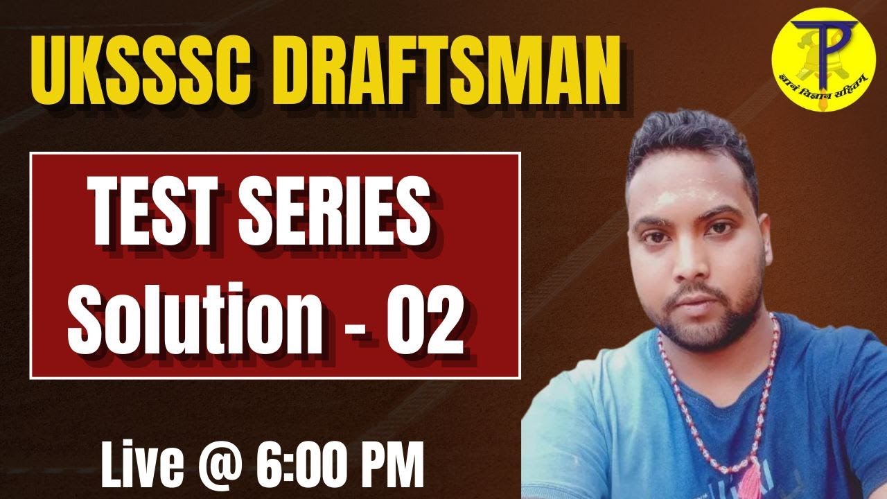 UKSSSC Draftsman Test Series Solution 02 | By - Pramod Sir | Tech ...