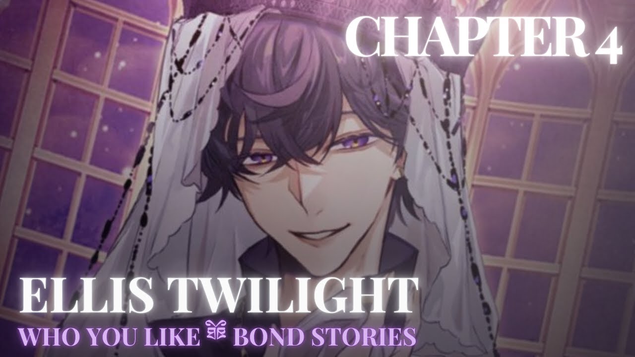 🦋 Who You Like ཐིཋྀ Chapter 4 ཐིཋྀ Ellis Twilight🦋 - YouTube