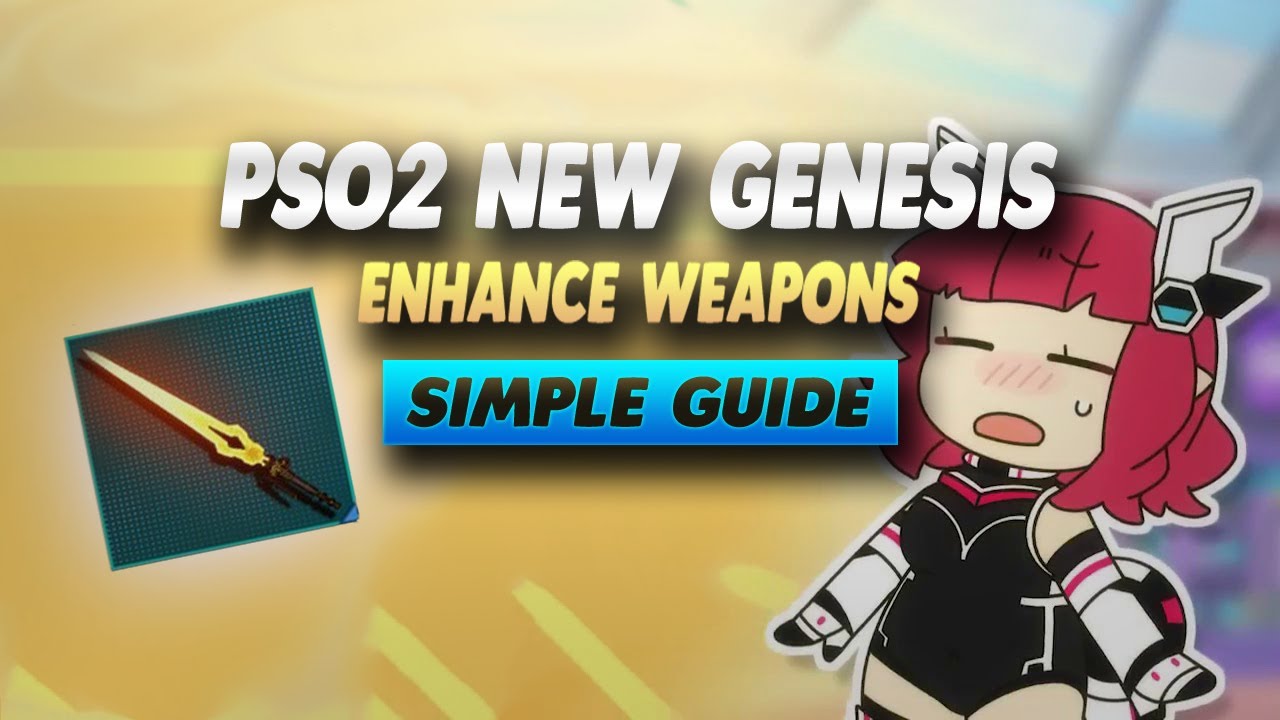 PSO2 New Genesis How To Enhance Weapons Fast - Simple Guide - YouTube