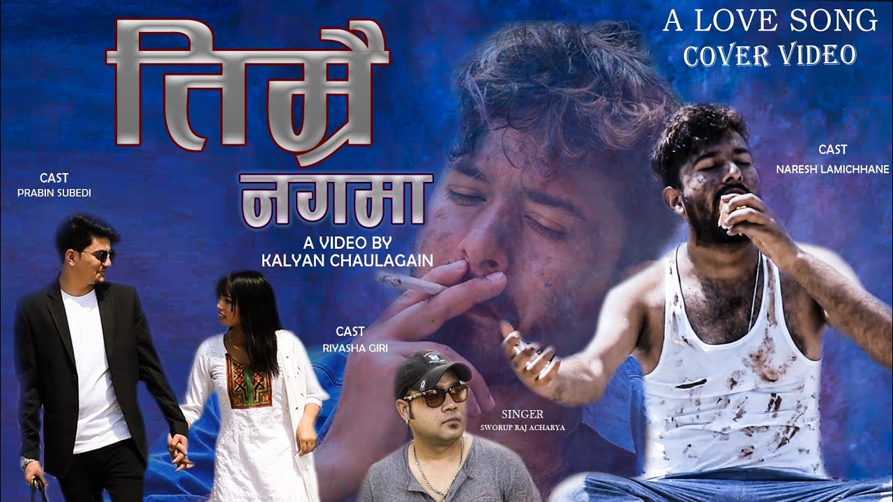 Timrai Nagma | Sworup Raj Acharya | Naresh,Prabin & Riyasha Cover Video ...