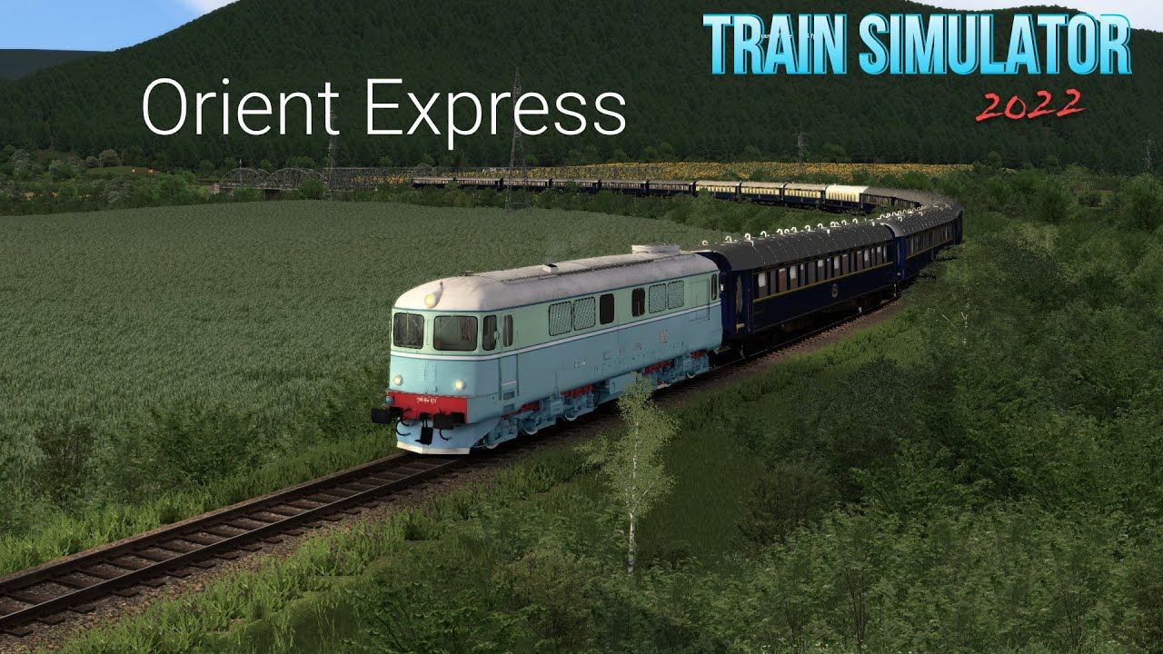 Train Simulator x64 2022 - Orient Express - YouTube