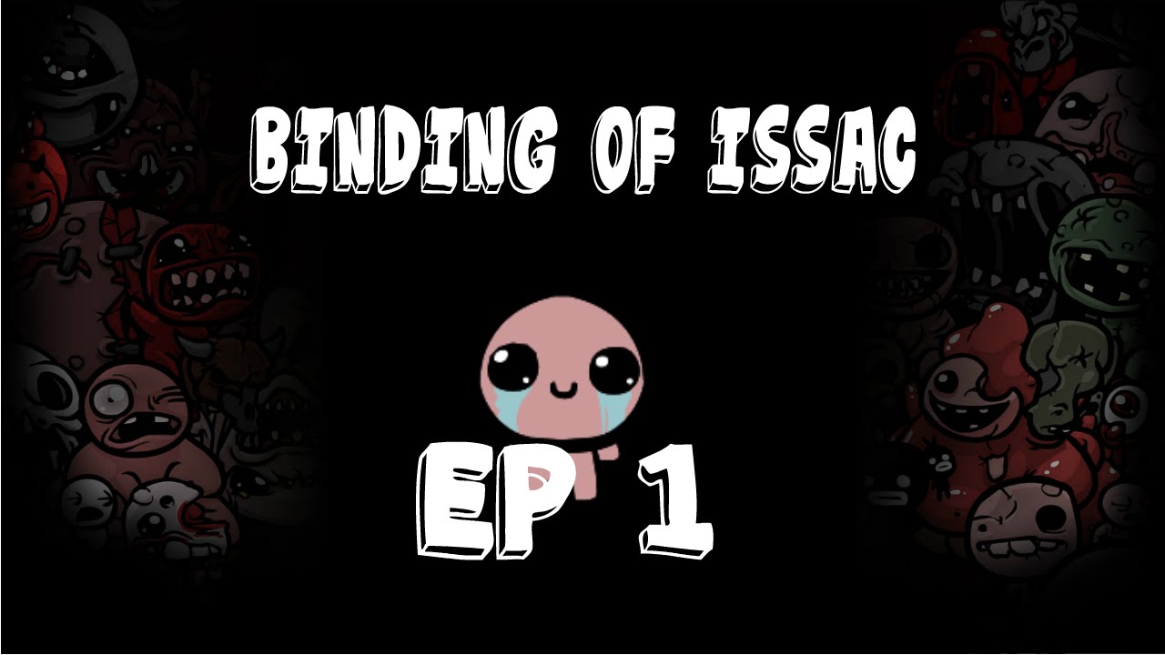Binding Of Issac Ep:1 - YouTube