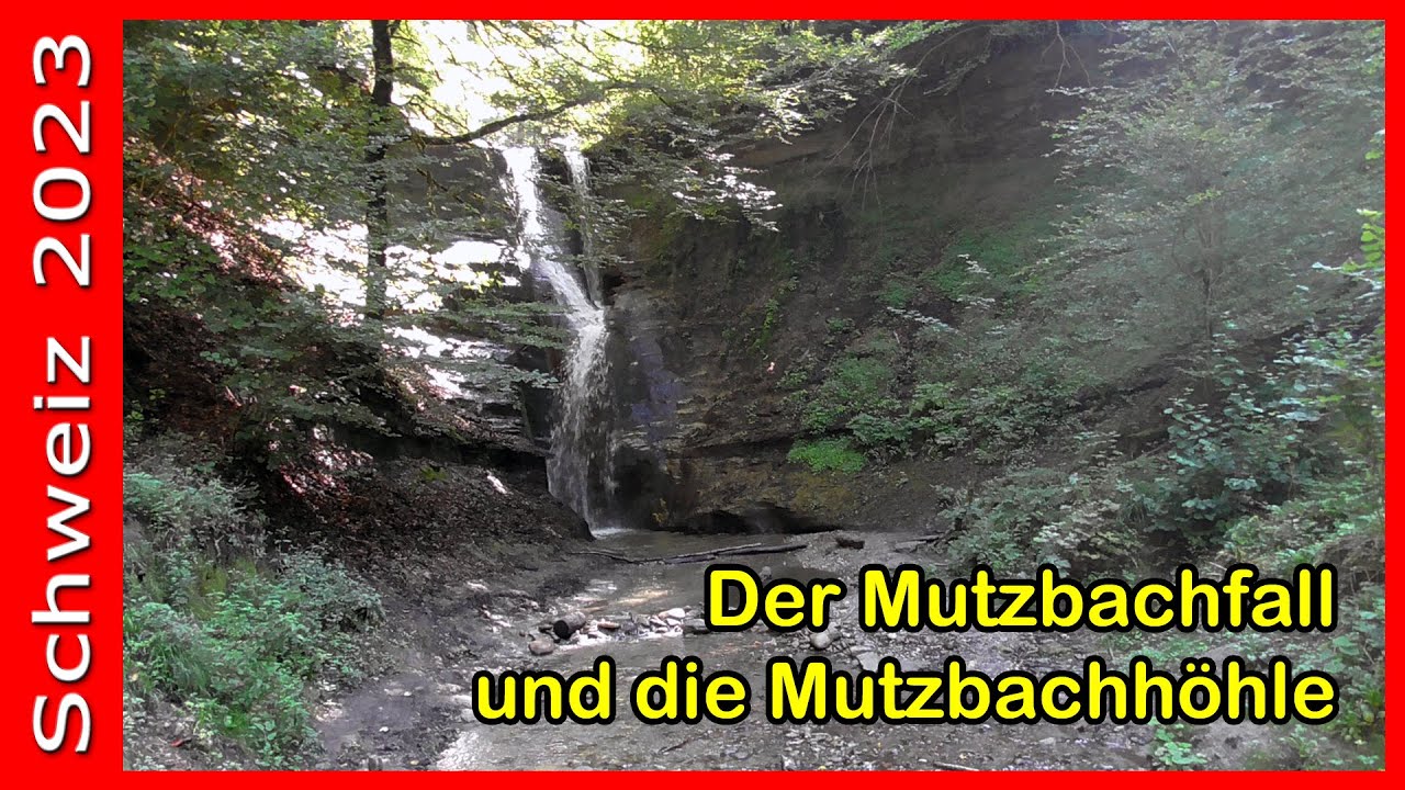 Schweiz 2023 - Der Mutzbachfall und die Mutzbachhöhle bei Riedtwil - YouTube
