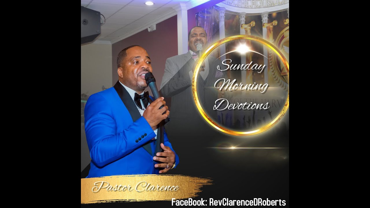 Morning Devotion Pastor Clarence - YouTube