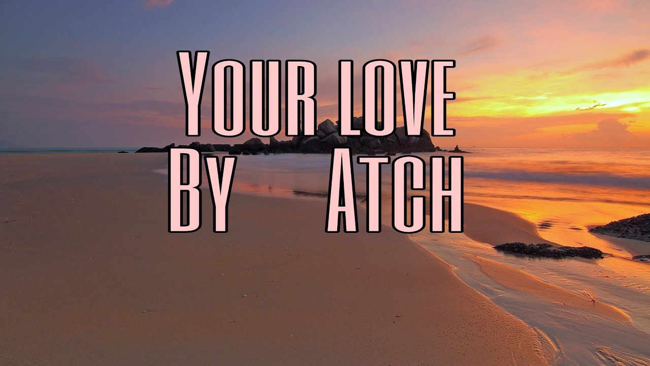 Atch - Your Love (Jhen Bandojo Vlog Music) Free to Use Music 2020 - YouTube