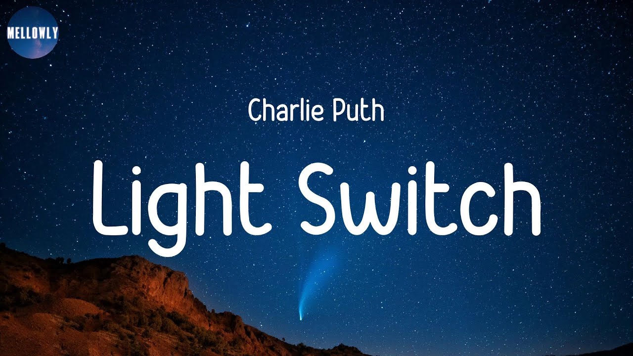 𝘾𝙝𝙖𝙧𝙡𝙞𝙚 𝙋𝙪𝙩𝙝 - 𝙇𝙞𝙜𝙝𝙩 𝙎𝙬𝙞𝙩𝙘𝙝 (𝙇𝙮𝙧𝙞𝙘𝙨) | 𝙒𝙝𝙚𝙣 𝙮𝙤𝙪'𝙧𝙚 𝙢𝙤𝙫𝙞𝙣' 𝙮𝙤𝙪𝙧 𝙗𝙤𝙙𝙮 ...