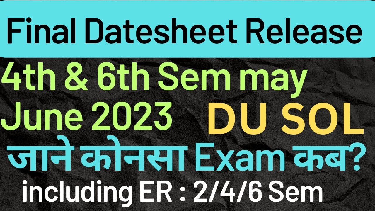 SOL 4th & 6th Semester Final Datesheet Release May June 2023 | Sol ...