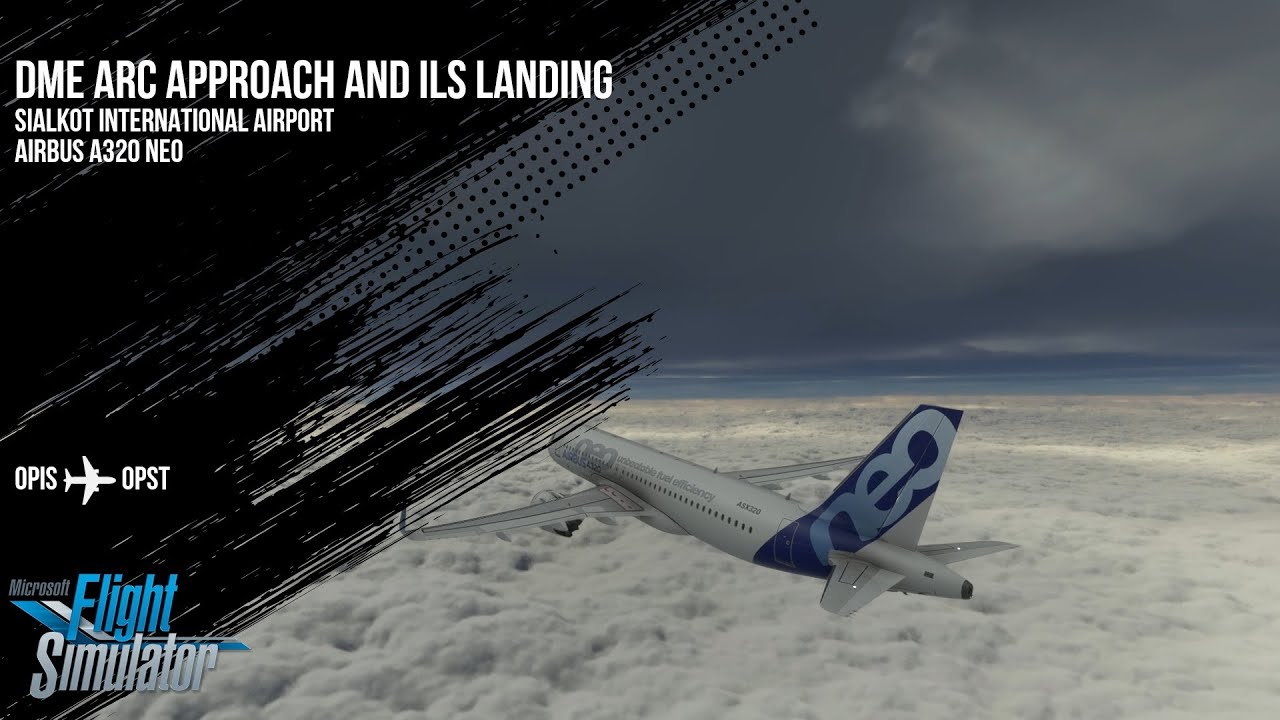 DME Arc Approach and ILS Landing at Sialkot International Airport in ...