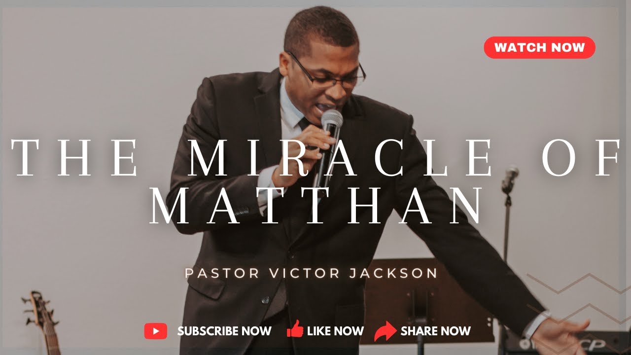 The Miracle of Matthan | Pastor Victor Jackson - YouTube