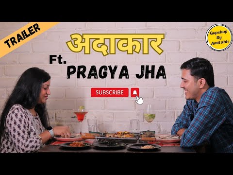 Trailer | "Adakaar" Ft. Pragya Jha | Actress & Social Media star | Gupshup by Amitabh | - YouTube