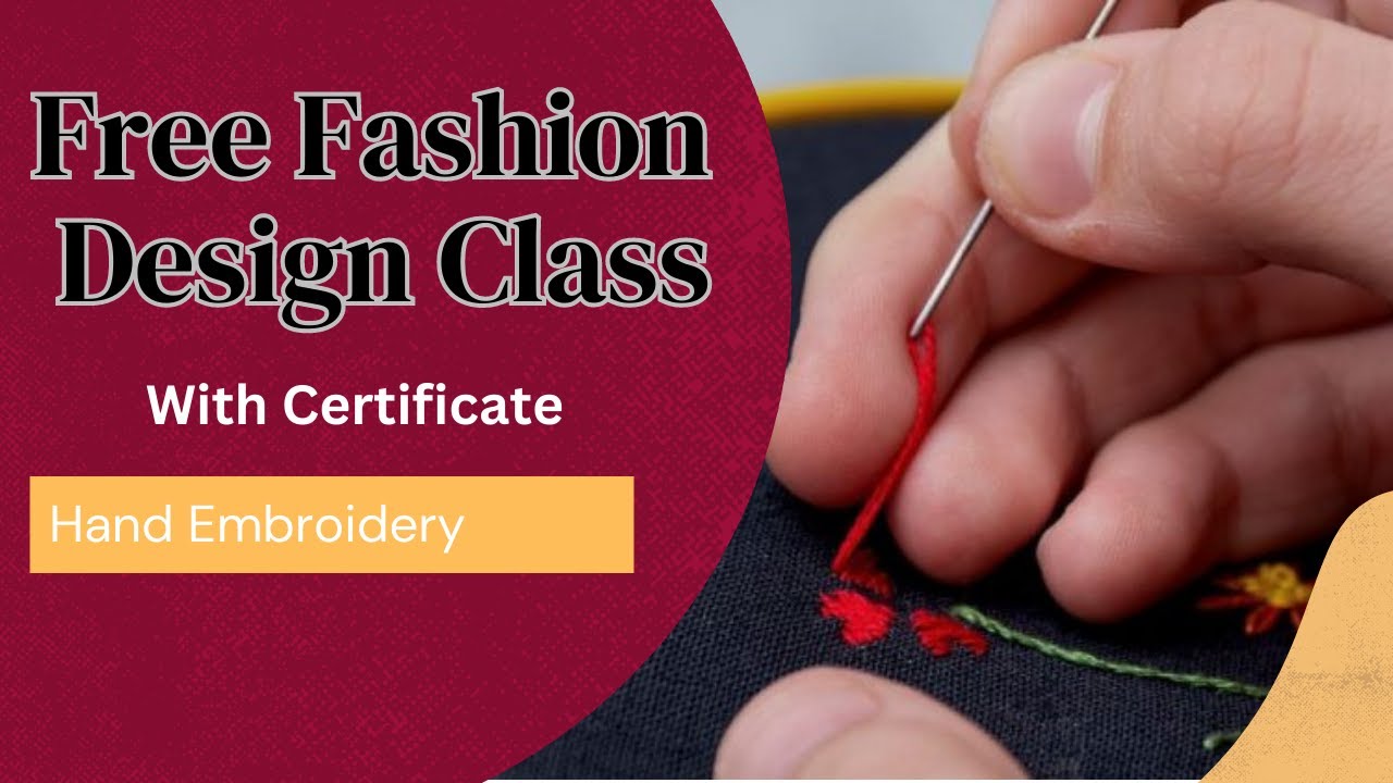 Fashion Design Class (With Certificate) - Explaining Hand Embroidery ...