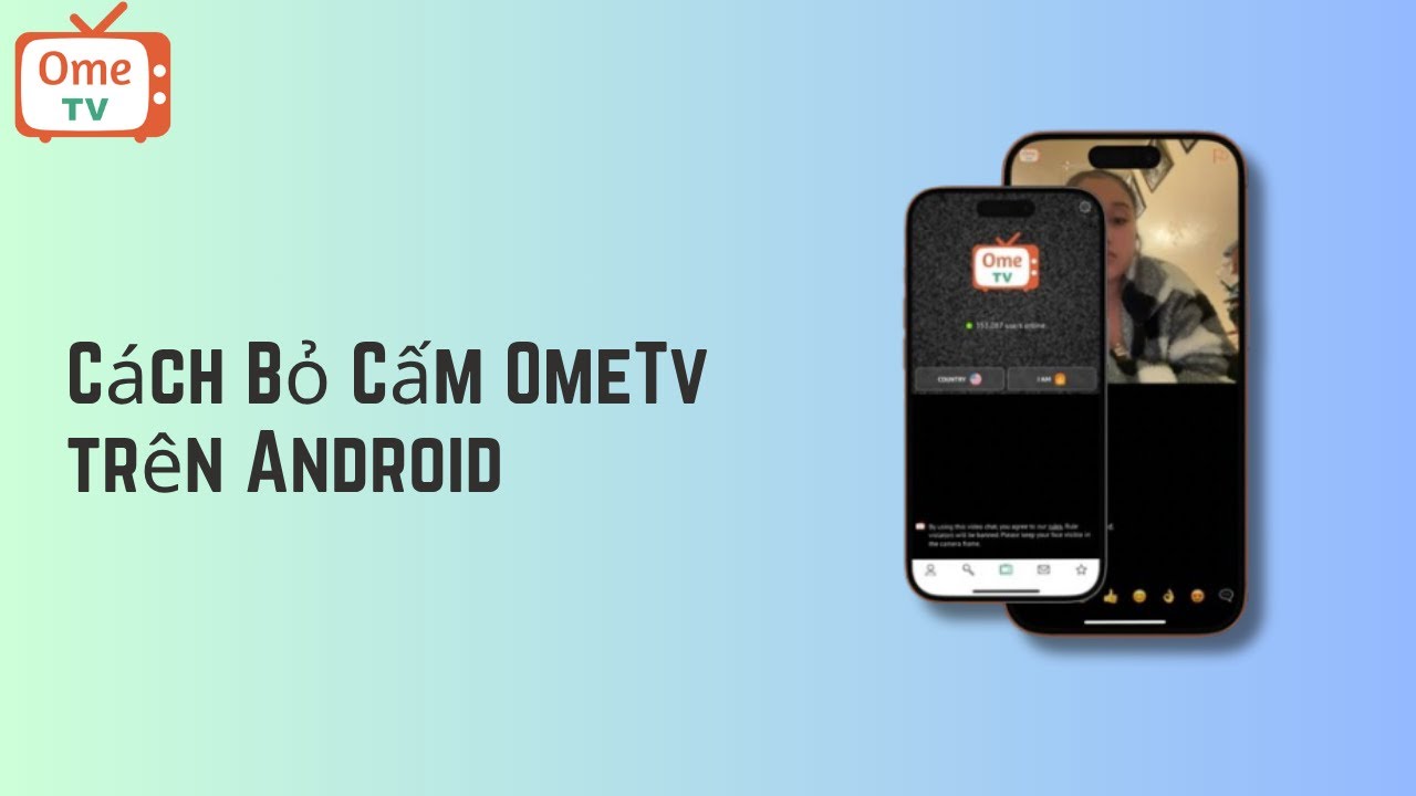 NhậnBỏ Cấm trên OmeTv – Cách Bỏ Cấm OmeTv trên Android (2025) - YouTube