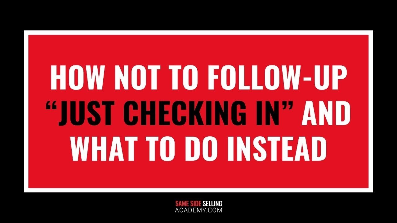 How NOT to Follow-Up “Just Checking In” and What to Do Instead - YouTube