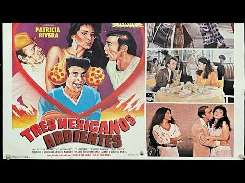 Los Tres mexicanos ardientes película completa