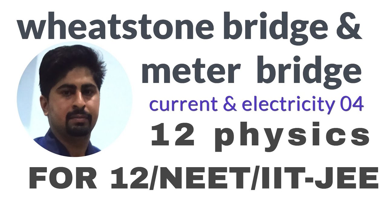 wheatstone bridge | meter bridge or slide wire bridge | current 04 | ms ...