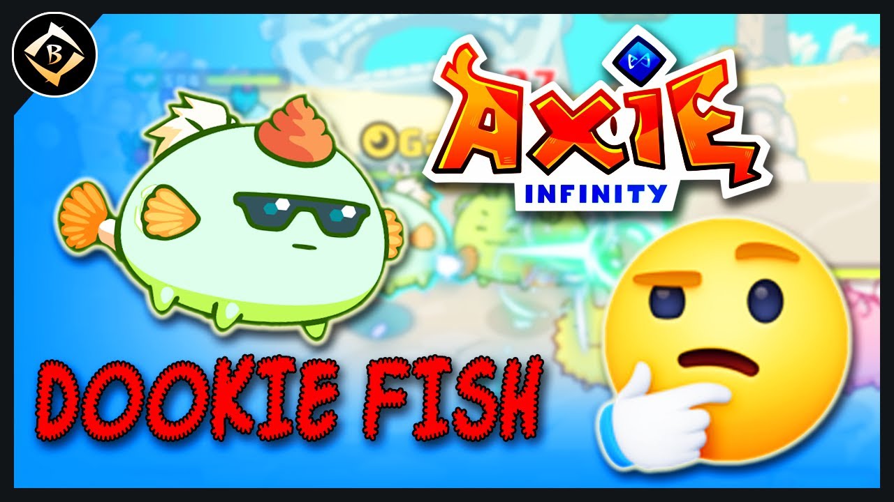 AXIE INFINITY - DOOKIE FISH 🤔 - YouTube