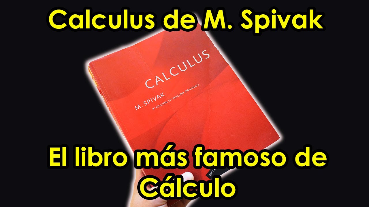 Análisis del Spivak EL LIBRO MÁS FAMOSO DE CÁLCULO - YouTube
