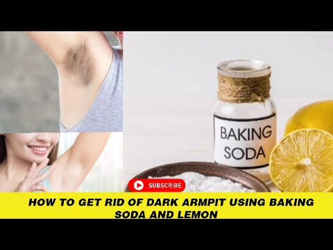 How To Get Rid Of Dark Armpit Using Baking Soda And Lemon - YouTube