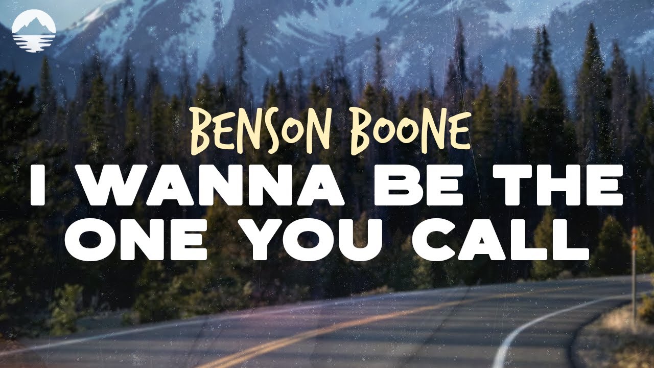 Benson Boone - I Wanna Be The One You Call | Lyrics - YouTube