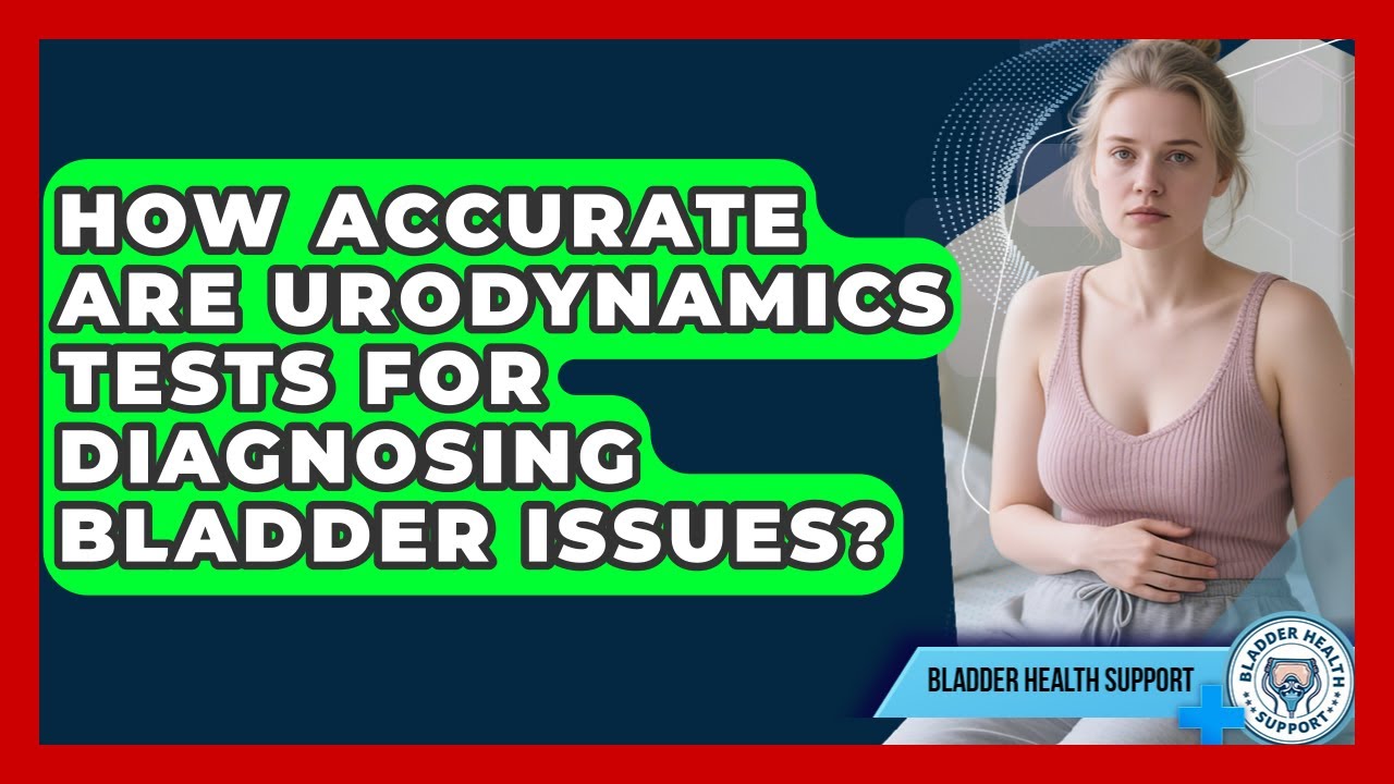 How Accurate Are Urodynamics Tests for Diagnosing Bladder Issues ...