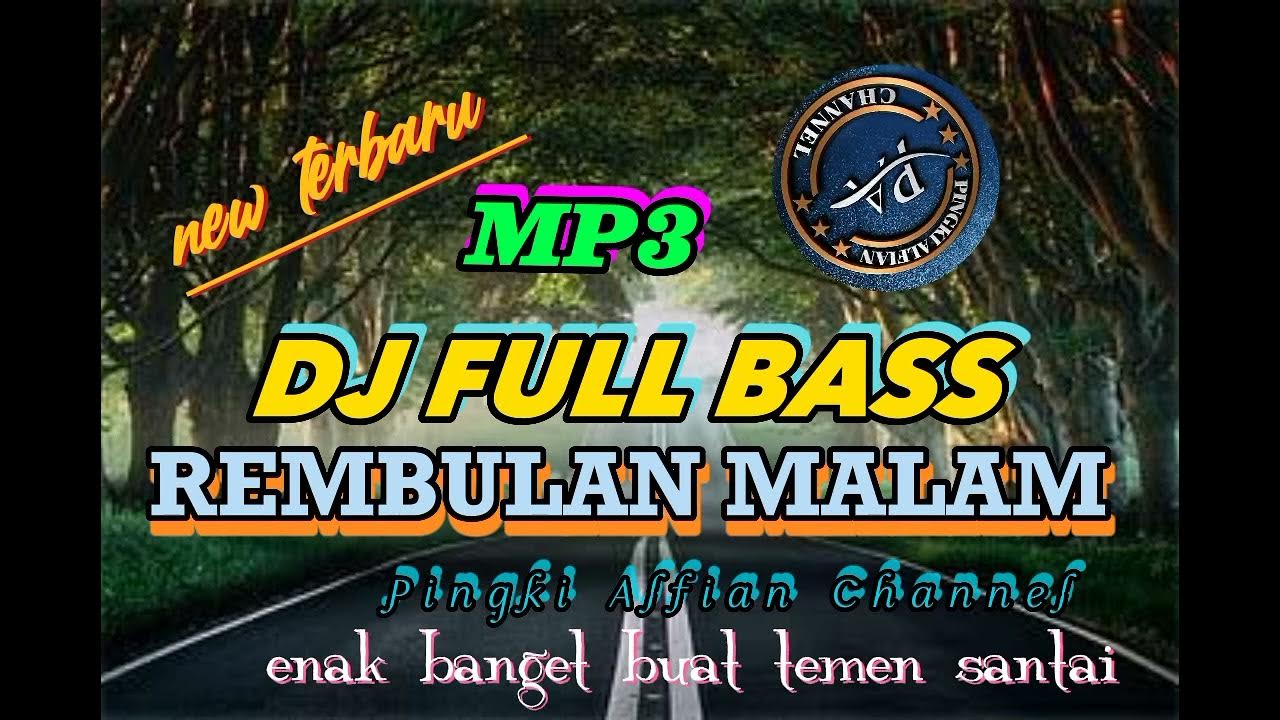 DJ FULL BASS// REMBULAN MALAM||new MP3 terbaru - YouTube