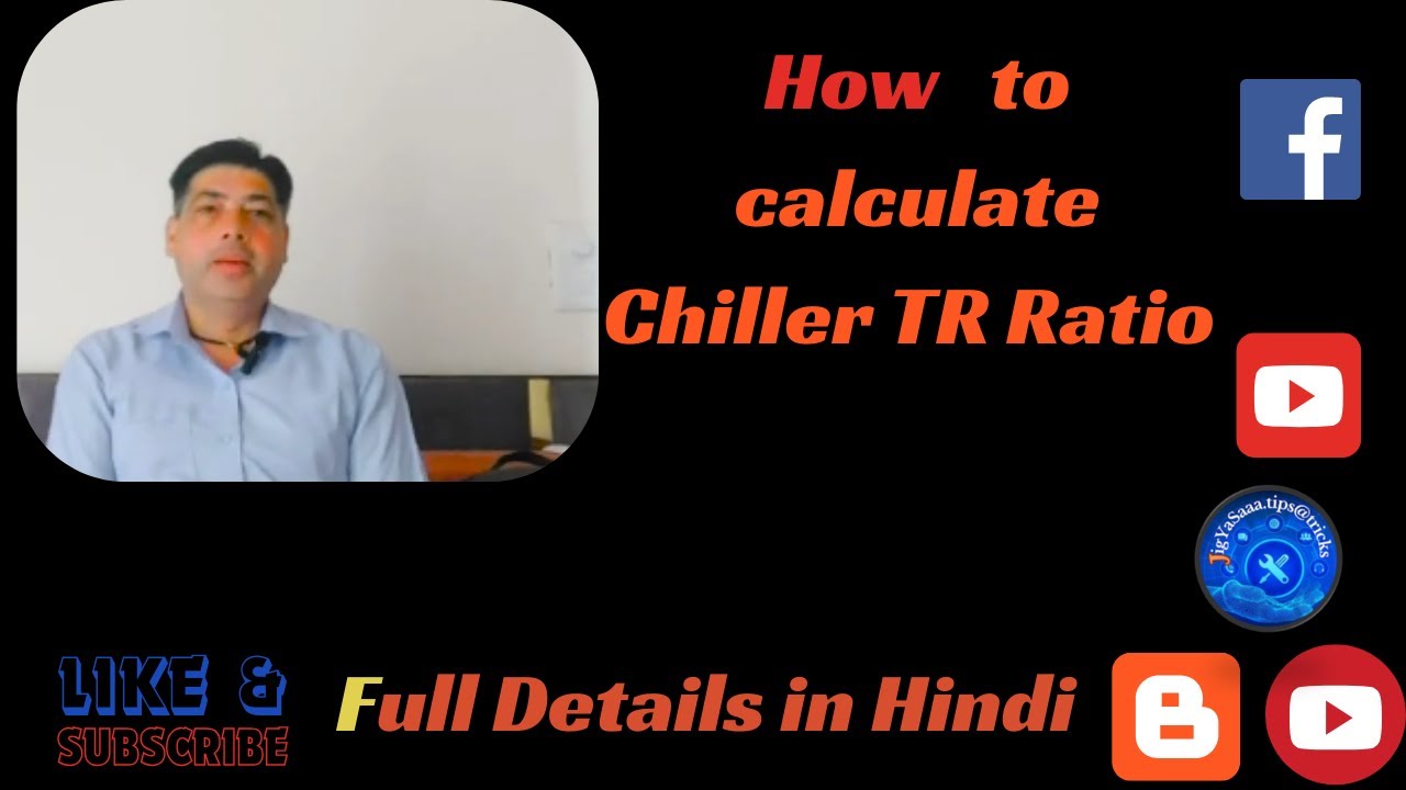How to calculate chiller TR ratio , Chiller कितने TR पर work कर रहा ...
