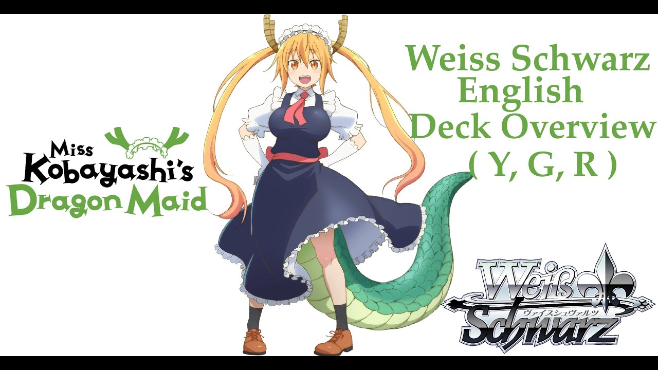 Dragon Maid Weiss Schwarz English Deck Overview ( Y, G, R ) - YouTube