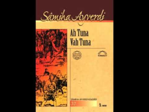 Ah Tuna Vah Tuna - Samiha Ayverdi
