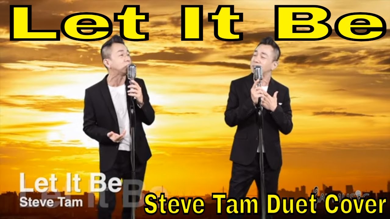 Let It Be (Steve Tam Duet Cover) - YouTube