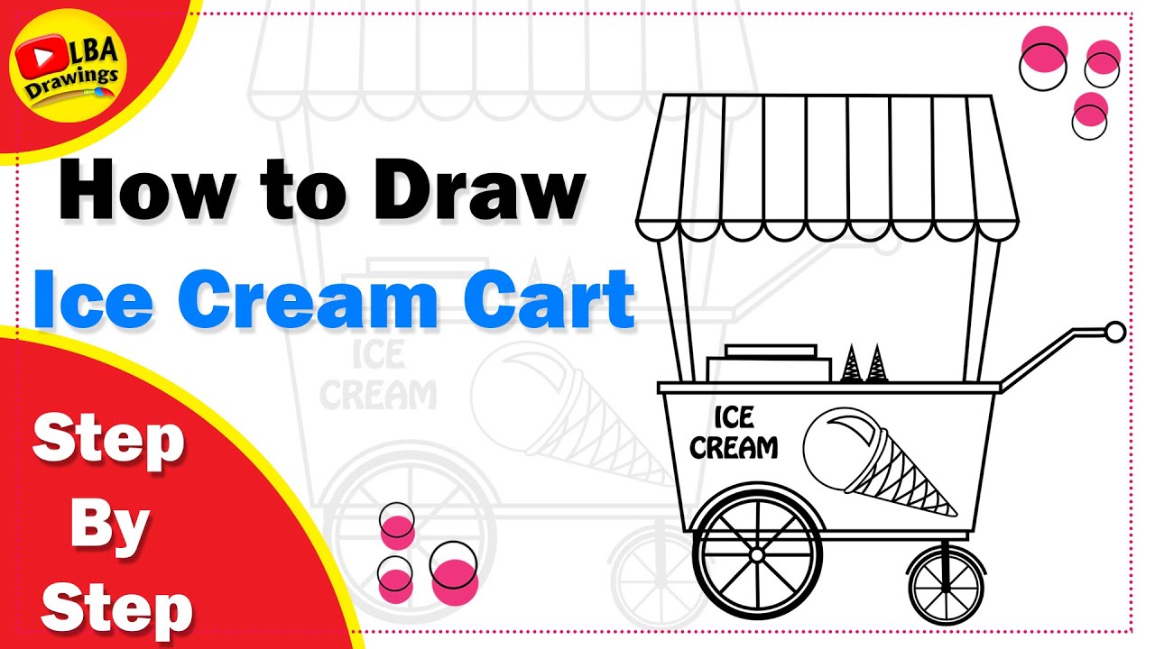 Ice Cream Cart Drawing | How to draw an ice-cream cart @LBADrawings ...