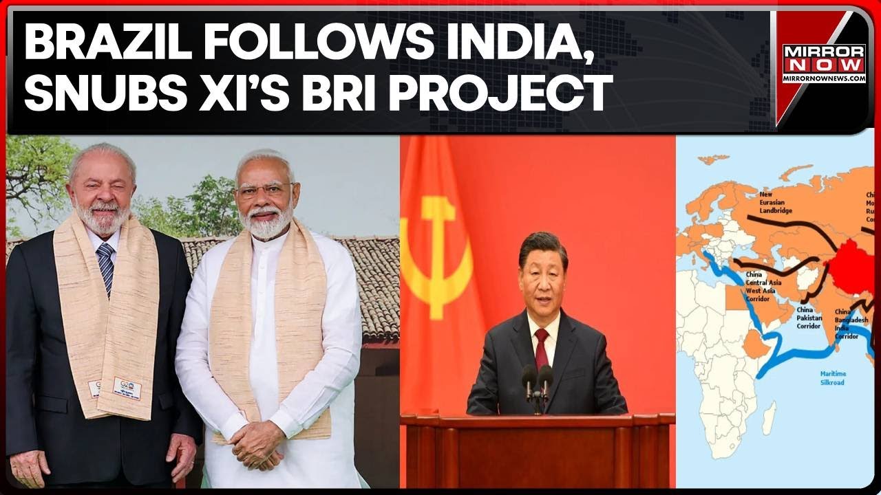 China Faces Setback; Brazil Follows India’s Footstep, Says No To BRI ...