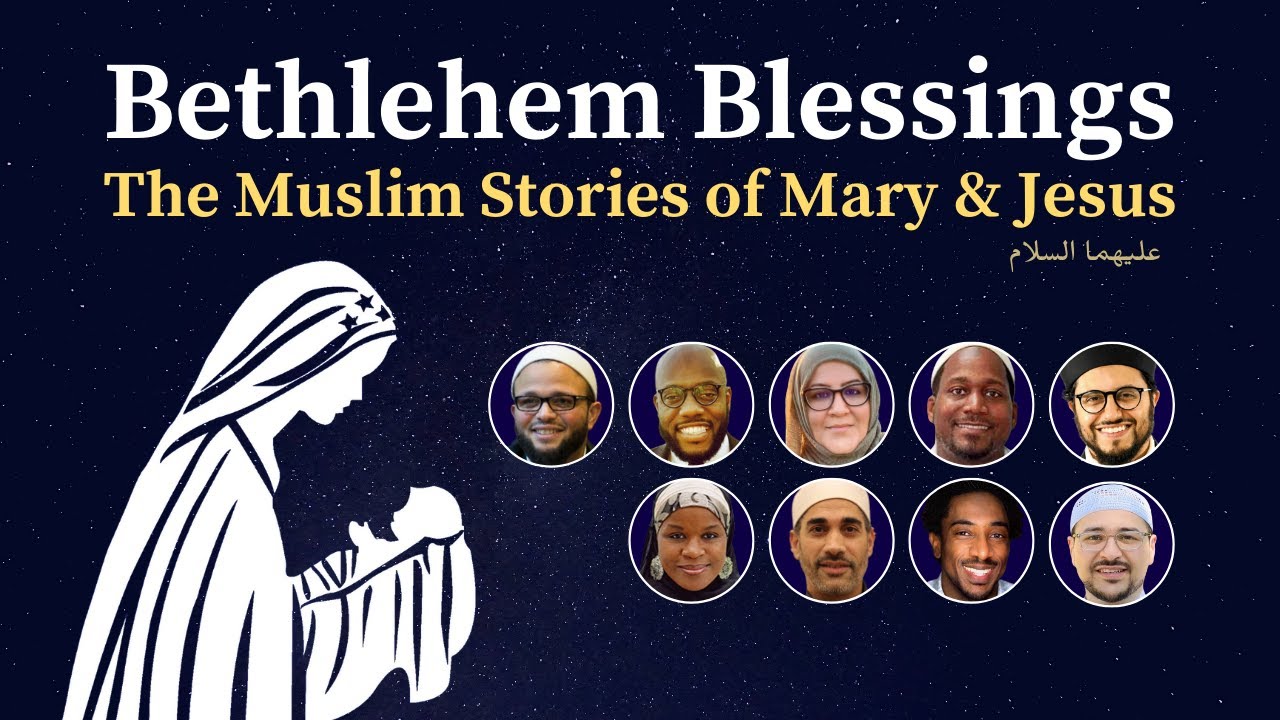 Bethlehem Blessings: The Muslim Stories of Mary & Jesus - YouTube